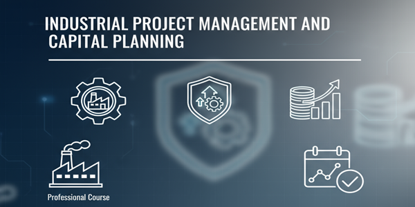 Industrial Project Management and Capital Planning